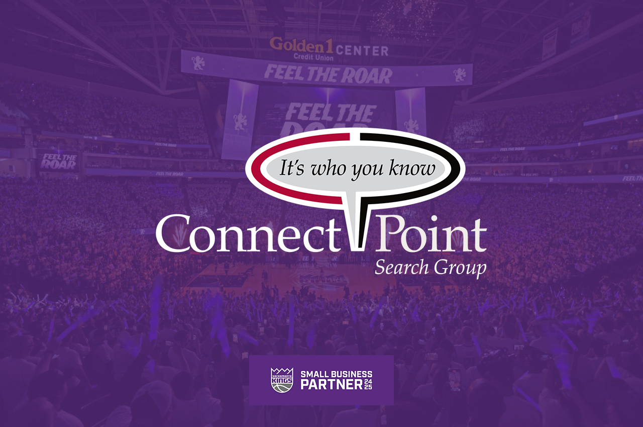 ConnectPoint Search Group: A Proud Sacramento Kings Small Business Partner | ConnectPoint Search ...