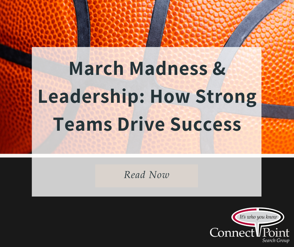 March Madness & Leadership: How Strong Teams Drive Success ...